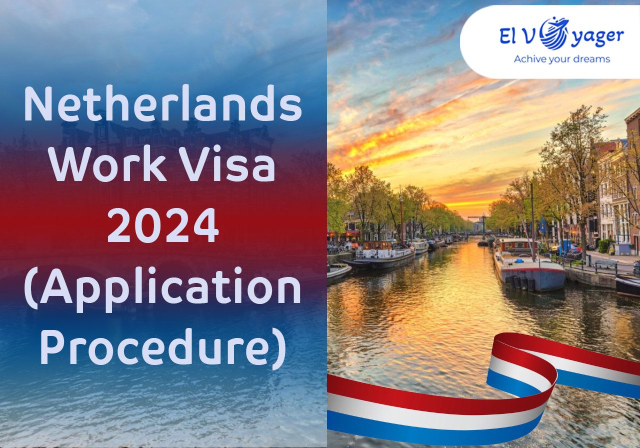 Netherlands Work Visa 2024 (Application Process)
